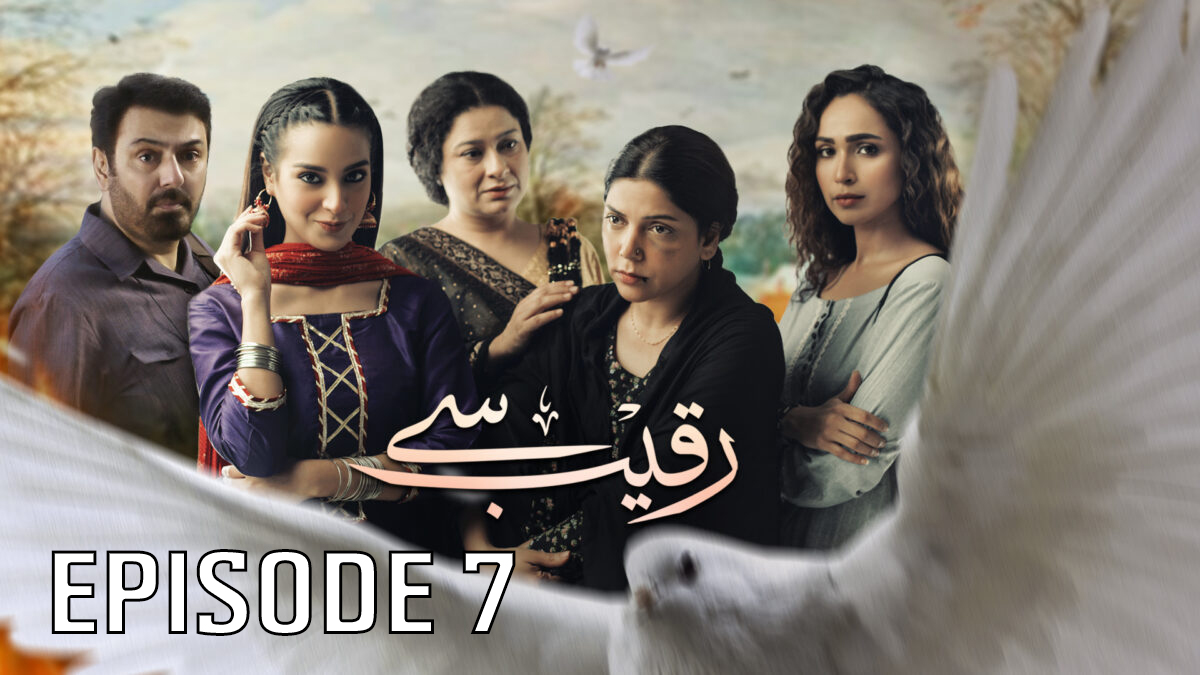 Mr. Khan’s Review on Raqeeb Se – Episode VII (2021) – Mr. Khan's Reviews