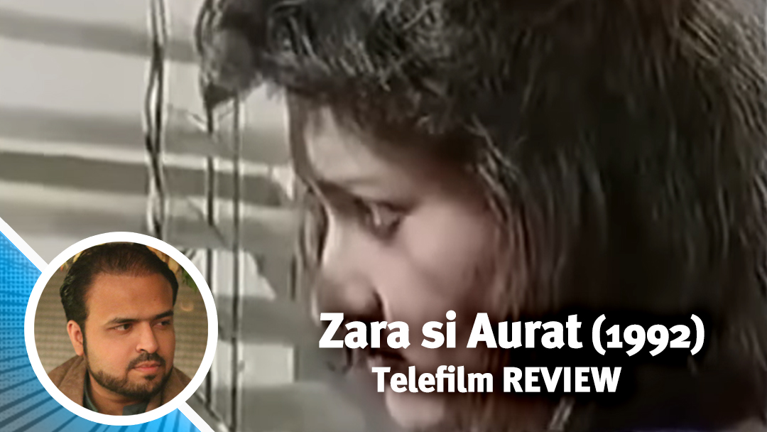 Mr. Khan’s Review on Zara Si Aurat (1992) – Mr. Khan's Reviews